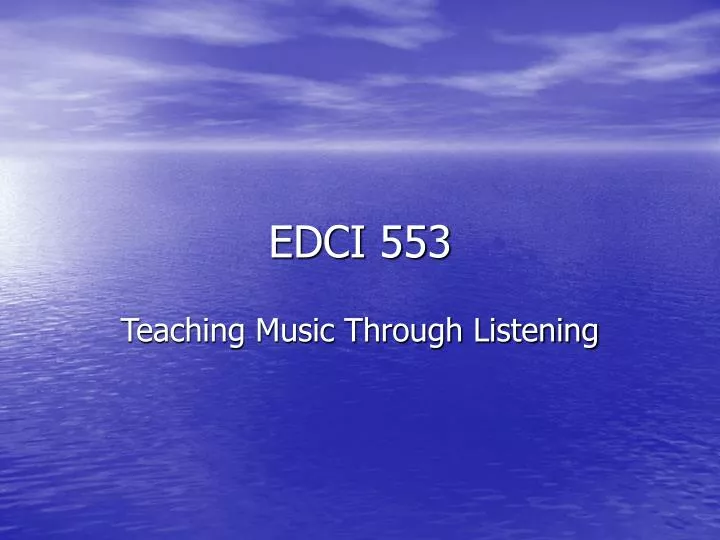 PPT - EDCI 553 PowerPoint Presentation, free download - ID:4058201
