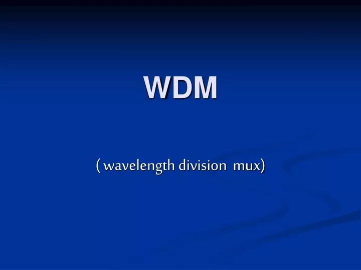 PPT - WDM PowerPoint Presentation, free download - ID:4058869