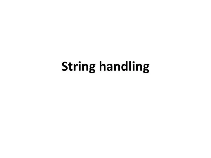 PPT - String handling PowerPoint Presentation, free download - ID:4059313