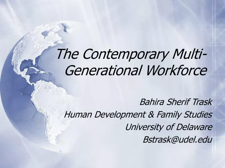 PPT - The Contemporary Multi-Generational Workforce PowerPoint Presentation - ID:4059389