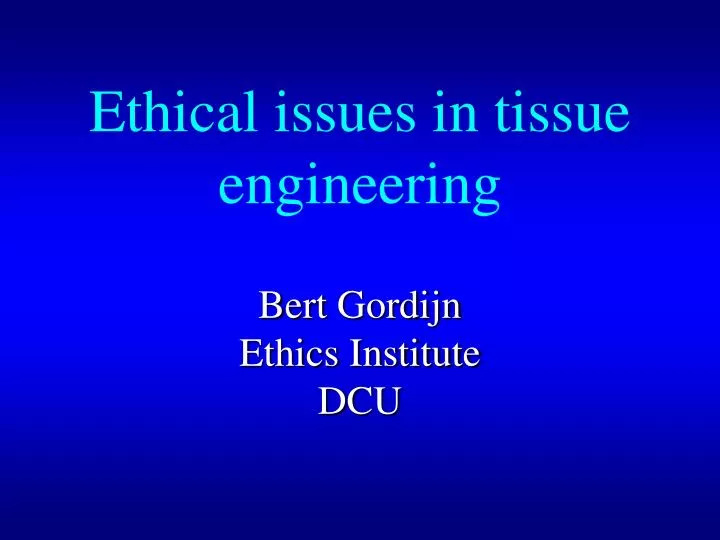 PPT - Ethical issues in tissue engineering PowerPoint Presentation, free download - ID:4062342