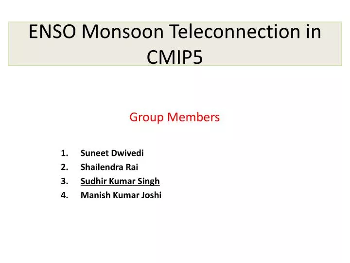 PPT - ENSO Monsoon Teleconnection in CMIP5 PowerPoint Presentation ...