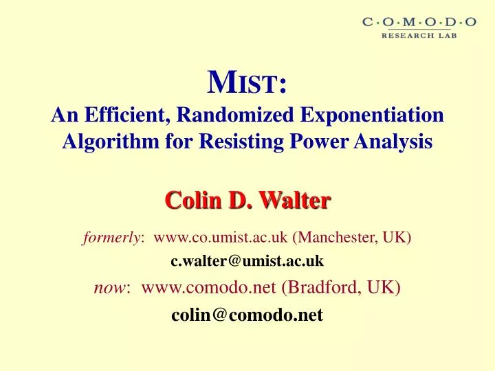 PPT - M IST : An Efficient, Randomized Exponentiation Algorithm for Resisting Power Analysis ...