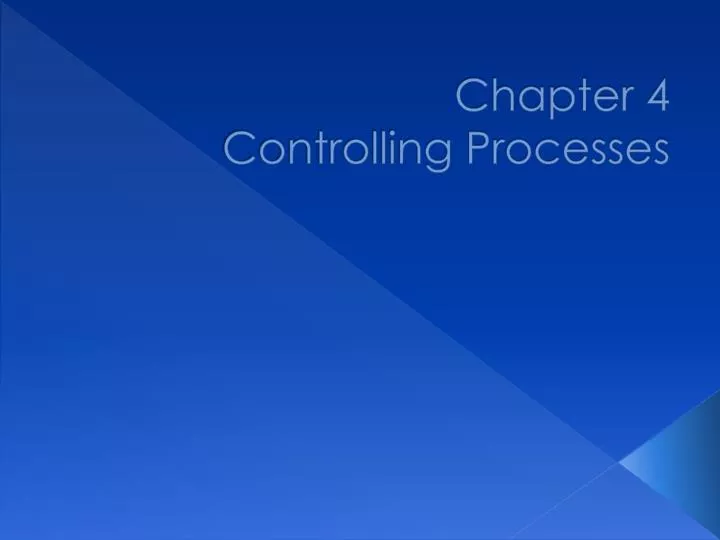 PPT - Chapter 4 Controlling Processes PowerPoint Presentation, free download - ID:4064956