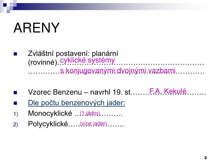 PPT - ARENY= aromatické uhlovodíky PowerPoint Presentation - ID:4066359