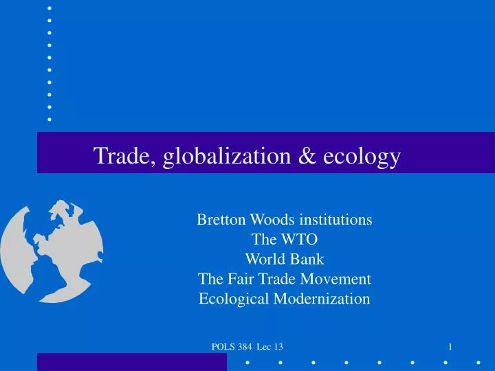 PPT - Trade, globalization & ecology PowerPoint Presentation, free ...