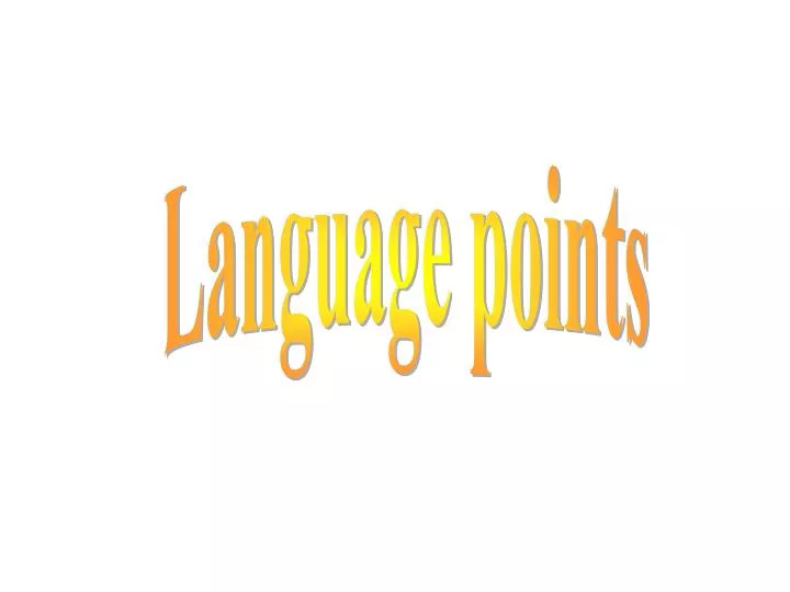 PPT - Language points PowerPoint Presentation, free download - ID:4067557