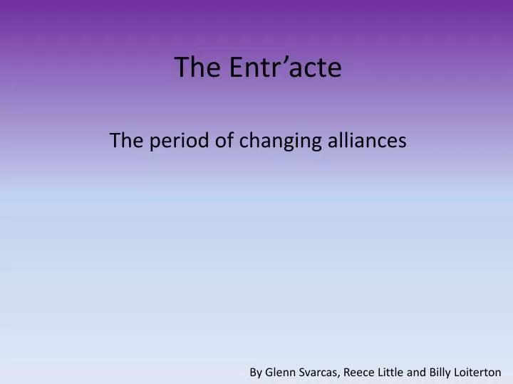 PPT - The Entr’acte PowerPoint Presentation, free download - ID:4068012