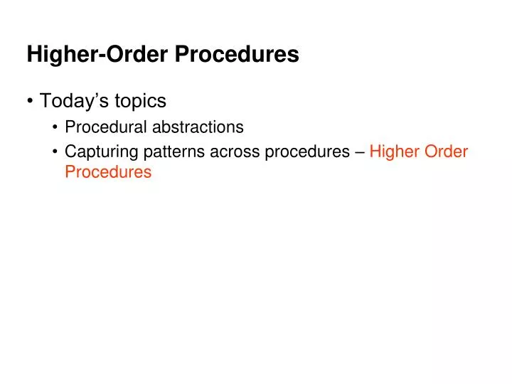 PPT - Higher-Order Procedures PowerPoint Presentation, free download ...