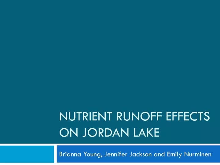 PPT - Nutrient Runoff Effects on Jordan Lake PowerPoint Presentation ...