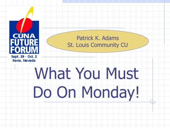 PPT - What You Must Do On Monday! PowerPoint Presentation, free ...