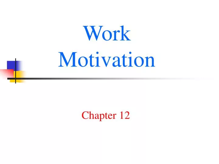PPT - Work Motivation PowerPoint Presentation, free download - ID:4070529