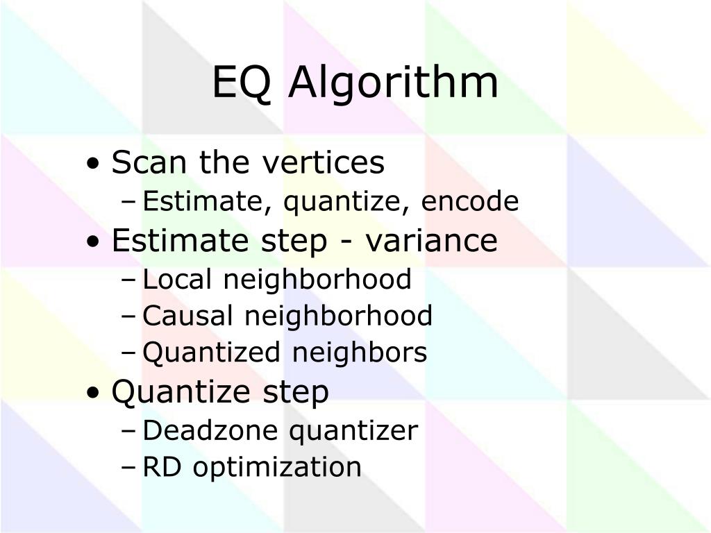 Ppt 3d Geometry Coding Using Mixture Models And The Estimation Quantization Algorithm 9552