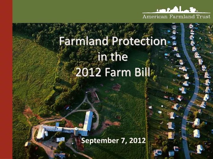 PPT - Farmland Protection in the 2012 Farm Bill PowerPoint Presentation ...