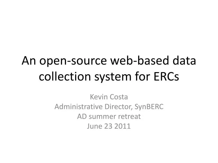 Ppt An Open Source Web Based Data Collection System For Ercs