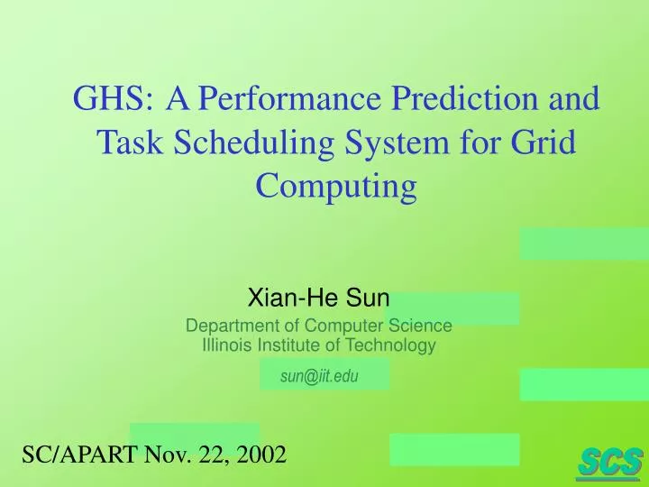 PPT - GHS: A Performance Prediction and Task Scheduling System for Grid Computing PowerPoint ...