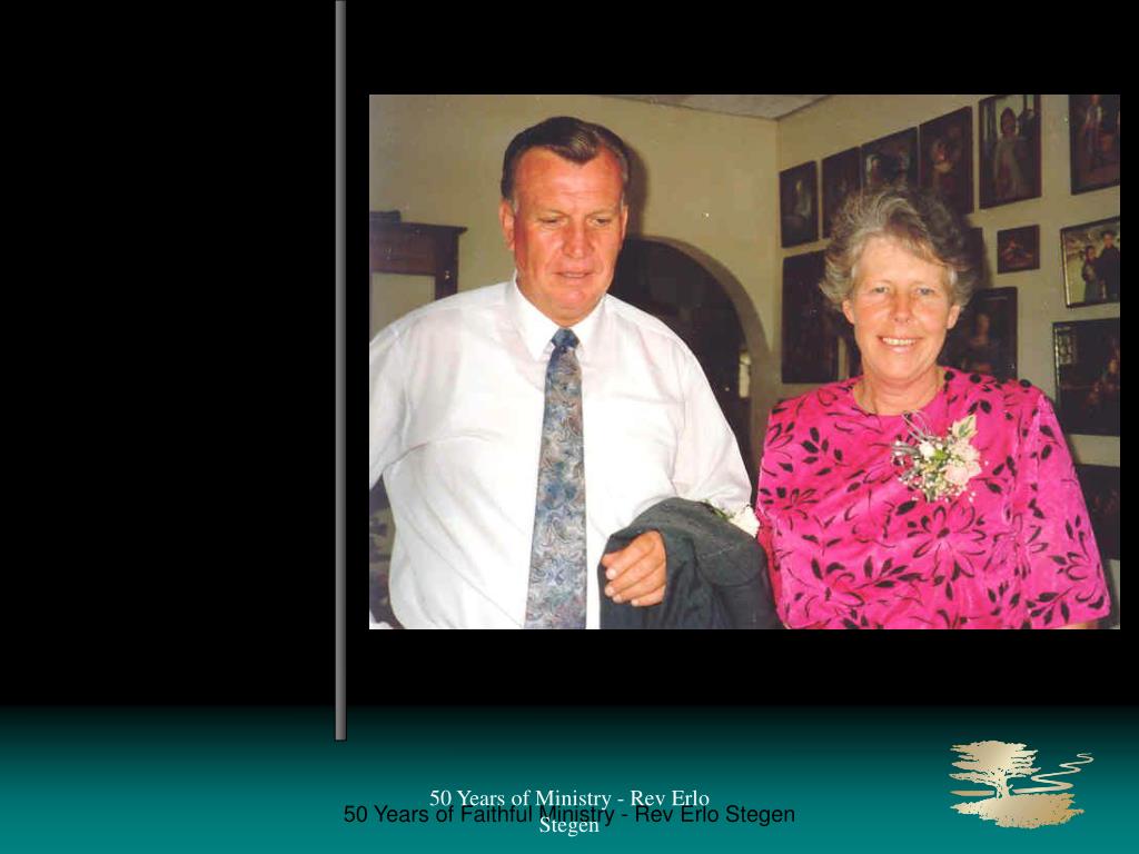 PPT - 50 Years of Faithful Ministry Rev Erlo Stegen PowerPoint ...