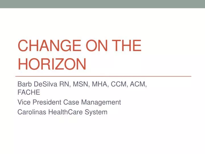 PPT - Change On the Horizon PowerPoint Presentation, free download - ID ...