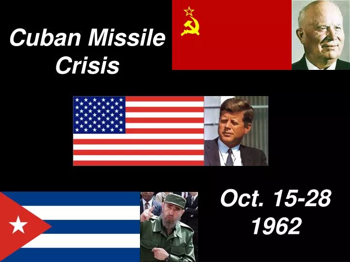 PPT - Cuban Missile Crisis PowerPoint Presentation, free download - ID ...