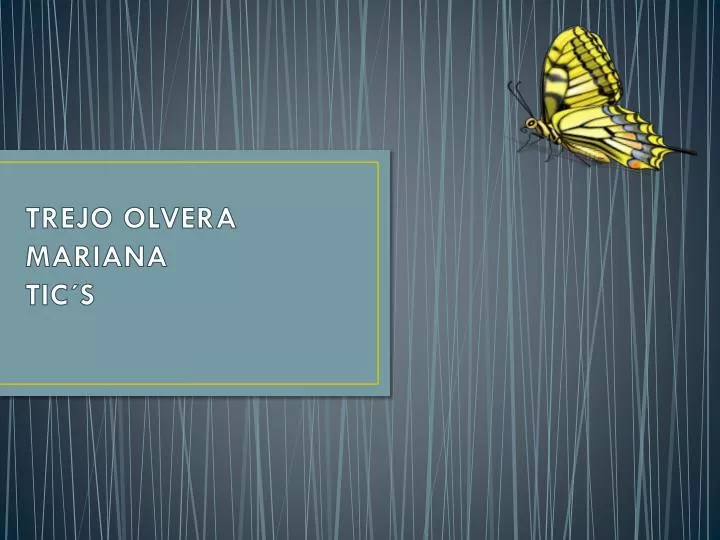 PPT - TREJO OLVERA MARIANA TIC´S PowerPoint Presentation, free download - ID:4076590