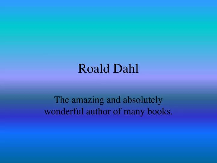 PPT - Roald Dahl PowerPoint Presentation, free download - ID:4078004