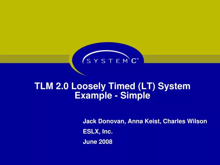 PPT - TLM 2.0 Loosely Timed (LT) System Example - Simple PowerPoint ...