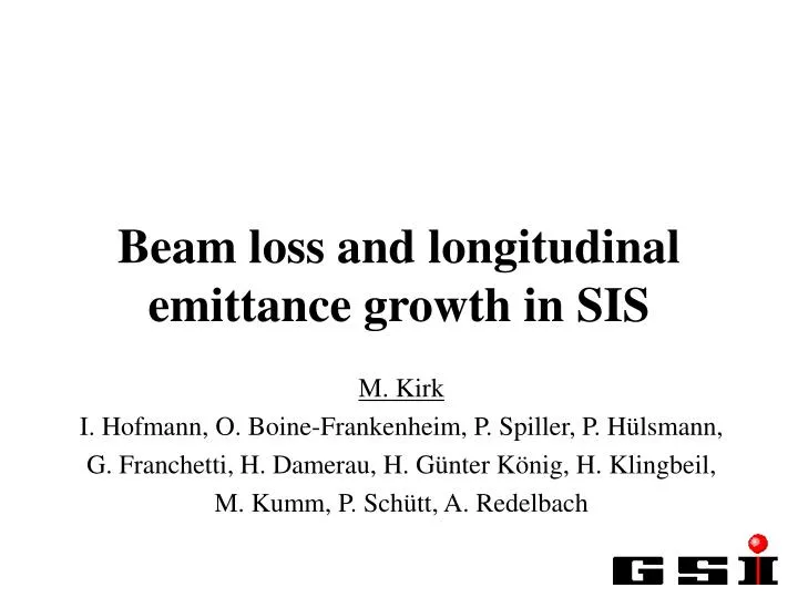 PPT - Beam loss and longitudinal emittance growth in SIS PowerPoint ... PPT - Beam loss and longitudinal emittance growth in SIS PowerPoint ...
