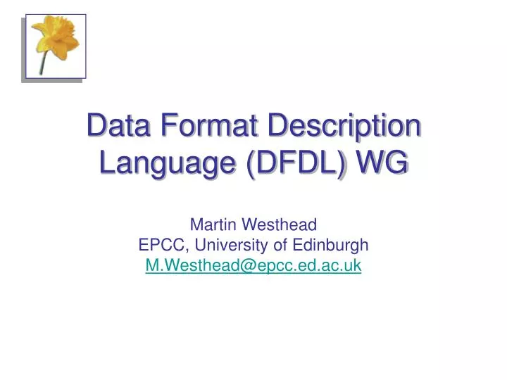 PPT - Data Format Description Language (DFDL) WG PowerPoint ...