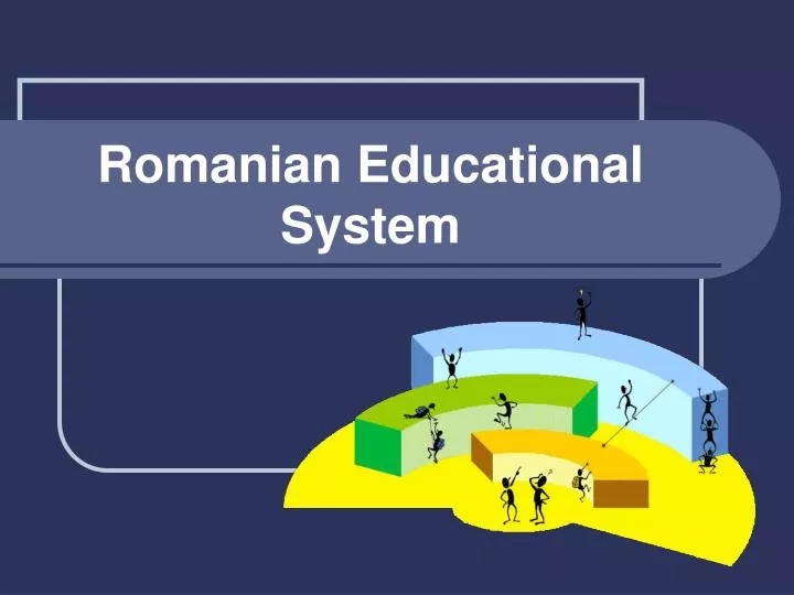 PPT - Romanian Educational System PowerPoint Presentation, free ...