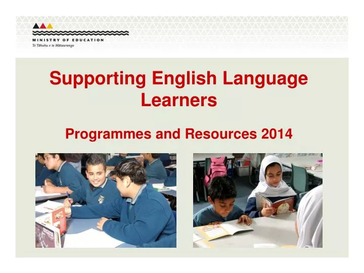PPT - Supporting English Language Learners Programmes and Resources 2014 PowerPoint Presentation ...
