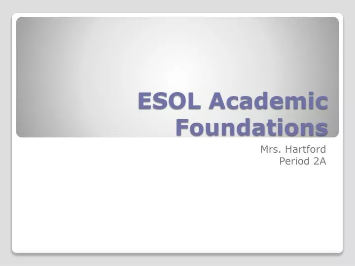 PPT - ESOL Academic Foundations PowerPoint Presentation, free download ...