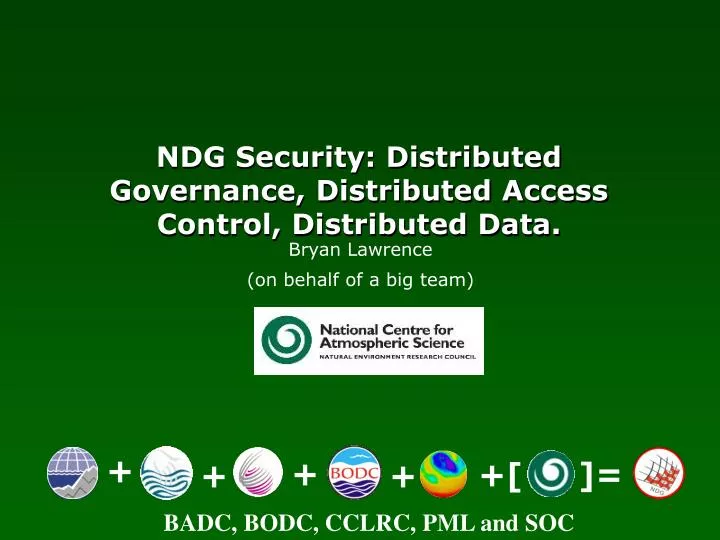 PPT - NDG Security: Distributed Governance, Distributed Access Control ...