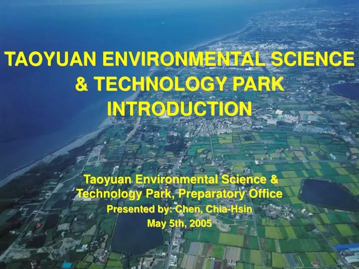 PPT - TAOYUAN ENVIRONMENTAL SCIENCE & TECHNOLOGY PARK INTRODUCTION ...