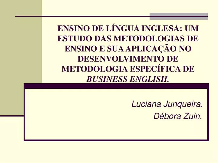PPT - Luciana Junqueira. Débora Zuin. PowerPoint Presentation, free ...