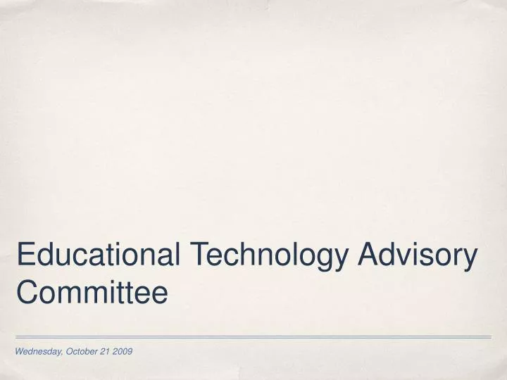 PPT - Educational Technology Advisory Committee PowerPoint Presentation ...