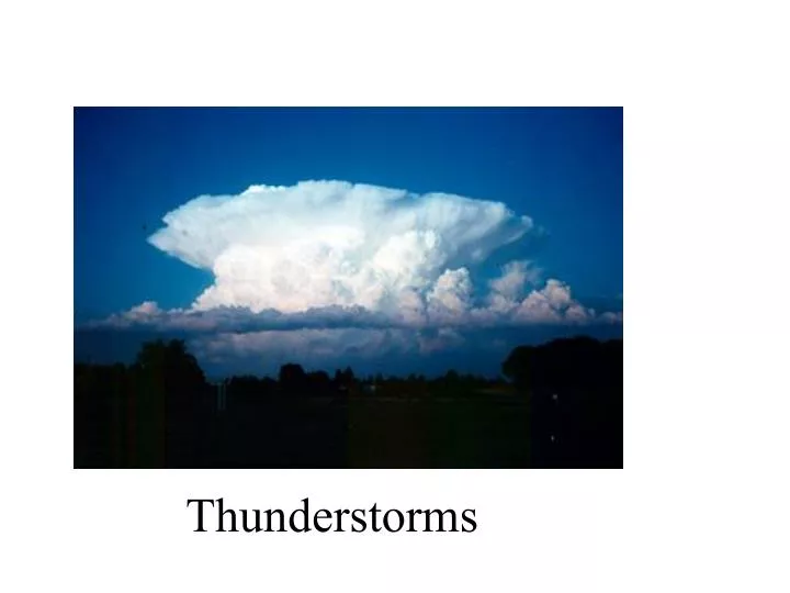 PPT - Thunderstorms PowerPoint Presentation, free download - ID:4083380