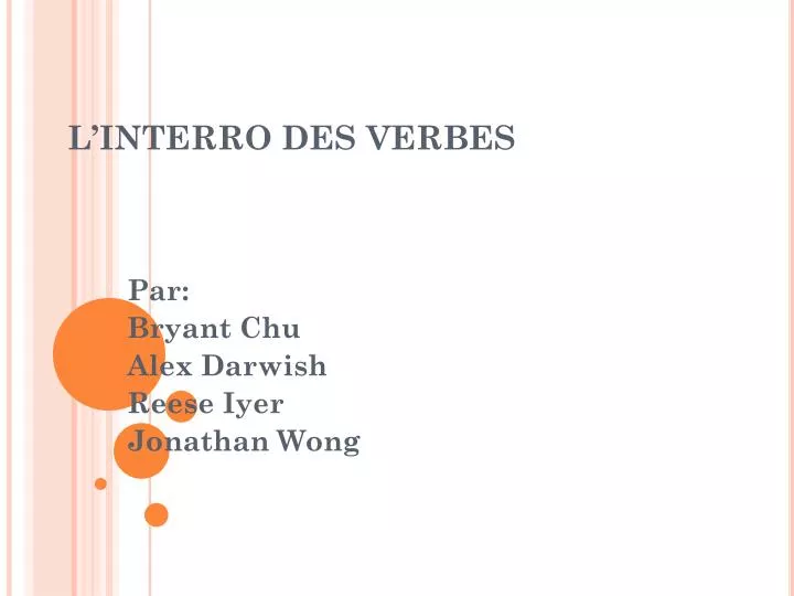 PPT - L’INTERRO DES VERBES PowerPoint Presentation, free download - ID ...
