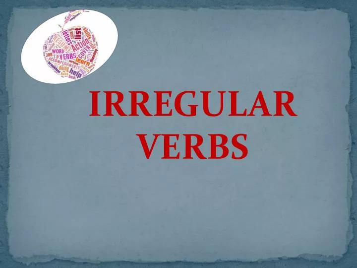 Ppt Irregular Verbs Powerpoint Presentation Free Download Id 4084323