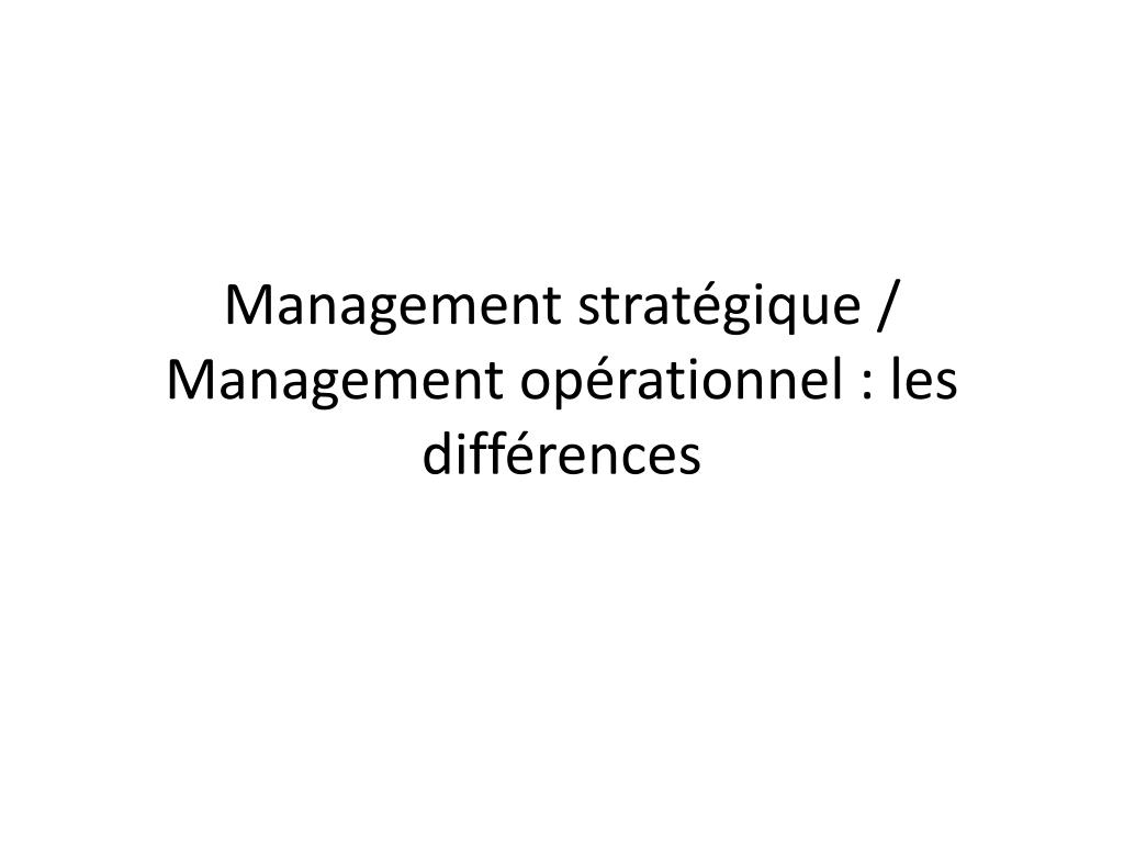 PPT - Management stratégique et management opérationnel PowerPoint ...