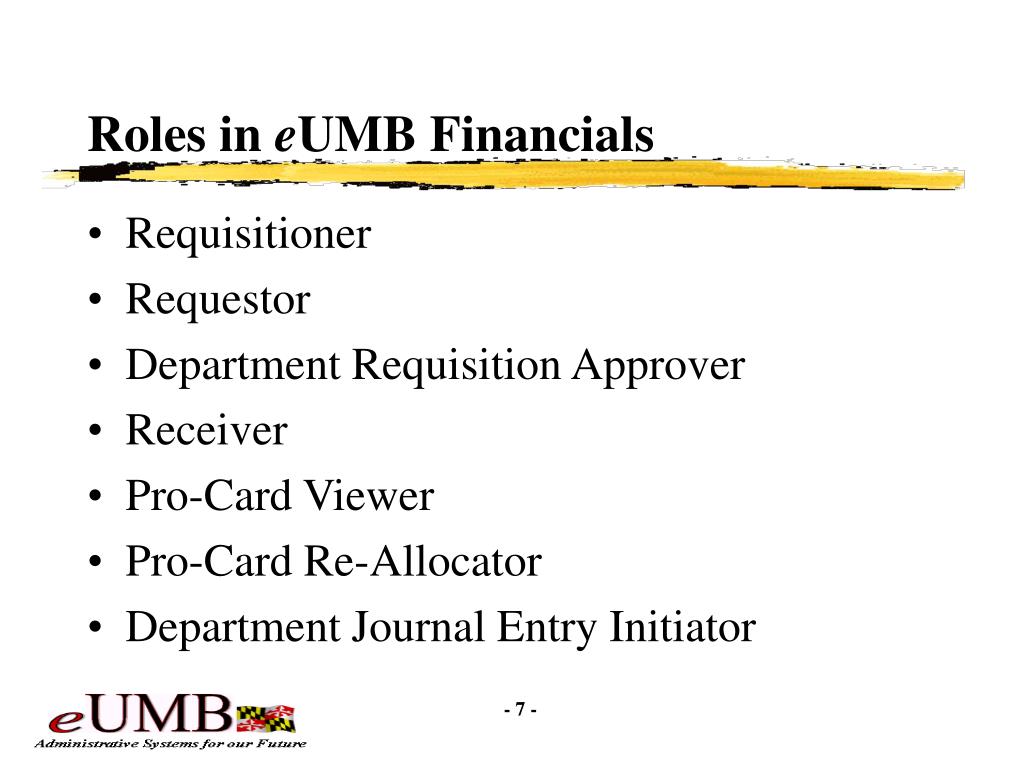 PPT - School of Medicine Assignment of Roles in e UMB Financials July ...