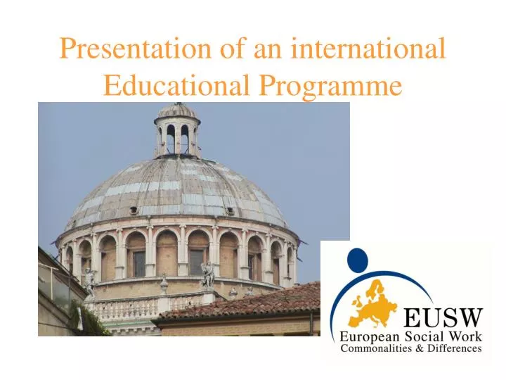 PPT - Presentation of an international Educational Programme PowerPoint ...