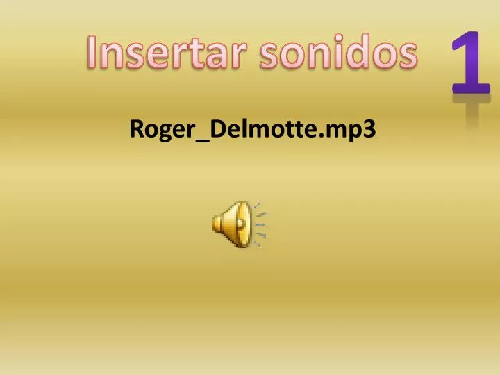PPT - Insertar sonidos PowerPoint Presentation, free download - ID:4090974