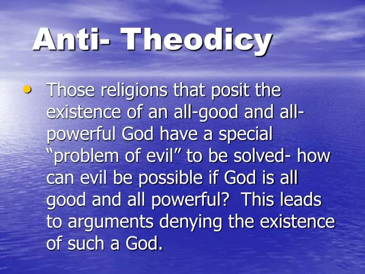 PPT - Anti- Theodicy PowerPoint Presentation, free download - ID:4091588
