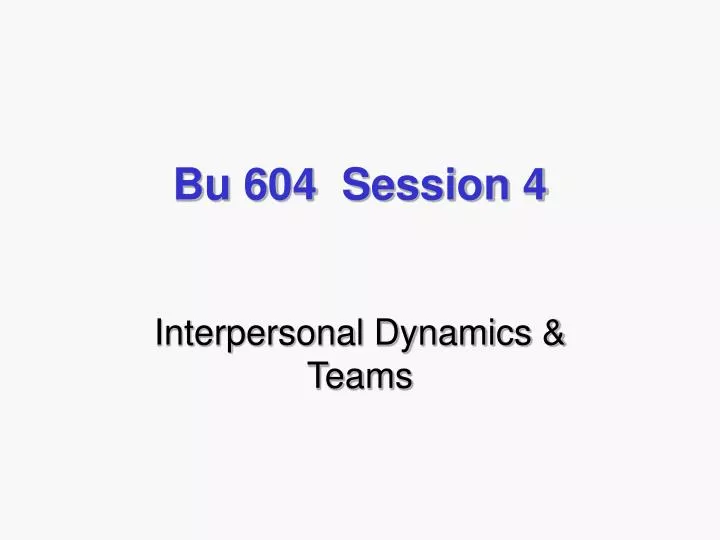 PPT - Bu 604 Session 4 PowerPoint Presentation, free download - ID:4091636