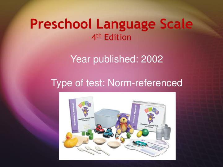 PPT - Preschool Language Scale 4 th Edition PowerPoint Presentation ...