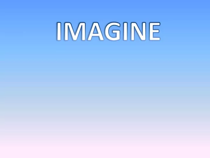 PPT - IMAGINE PowerPoint Presentation, free download - ID:4092146