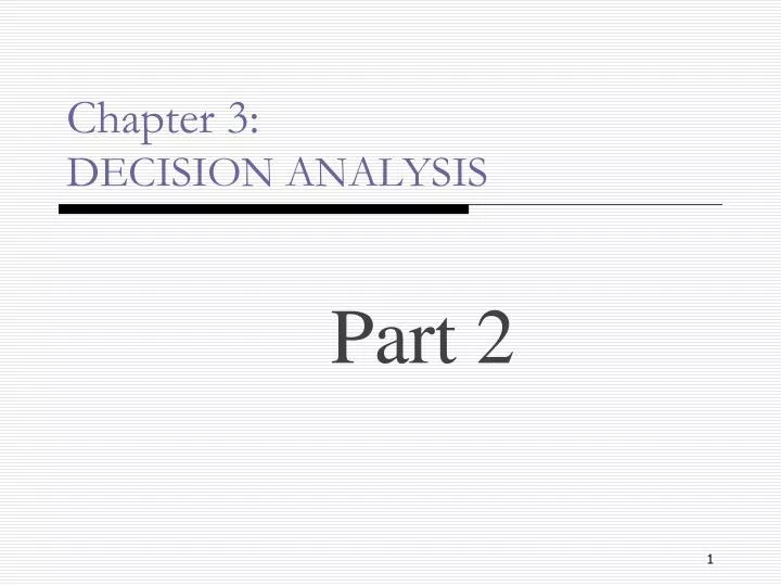 PPT - Chapter 3: DECISION ANALYSIS PowerPoint Presentation, free download - ID:4092402