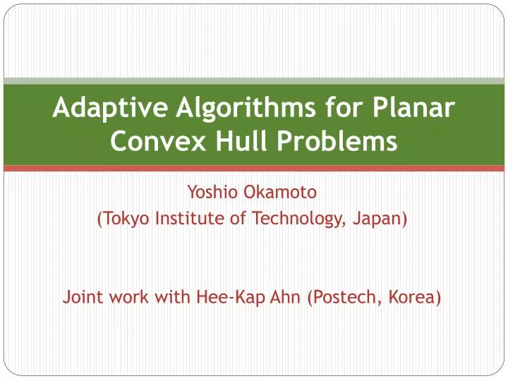 PPT - Adaptive Algorithms for Planar Convex Hull Problems PowerPoint ...