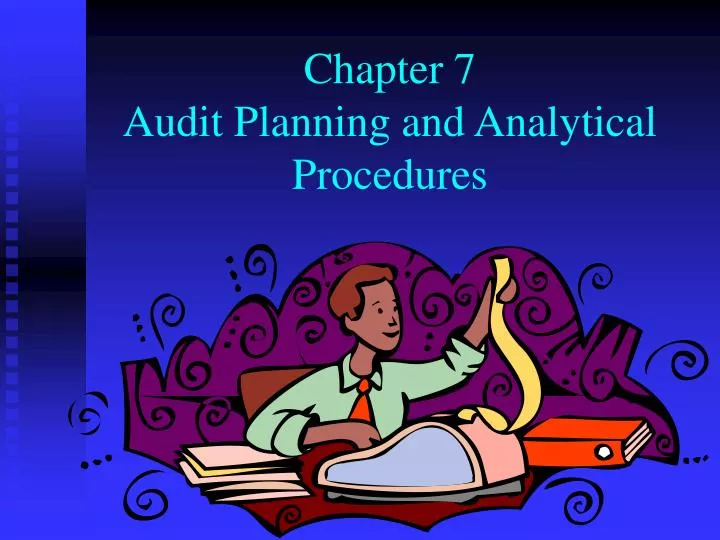 PPT - Chapter 7 Audit Planning and Analytical Procedures PowerPoint ...