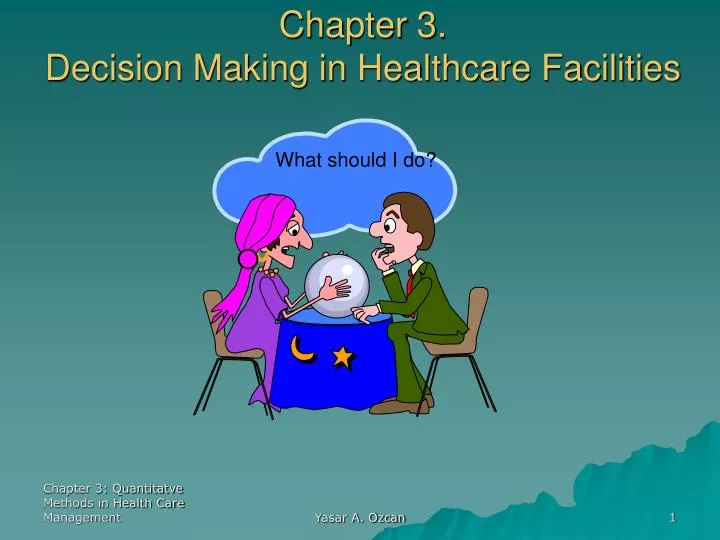 PPT - Chapter 3. Decision Making in Healthcare Facilities PowerPoint ... PPT - Chapter 3. Decision Making in Healthcare Facilities PowerPoint ...